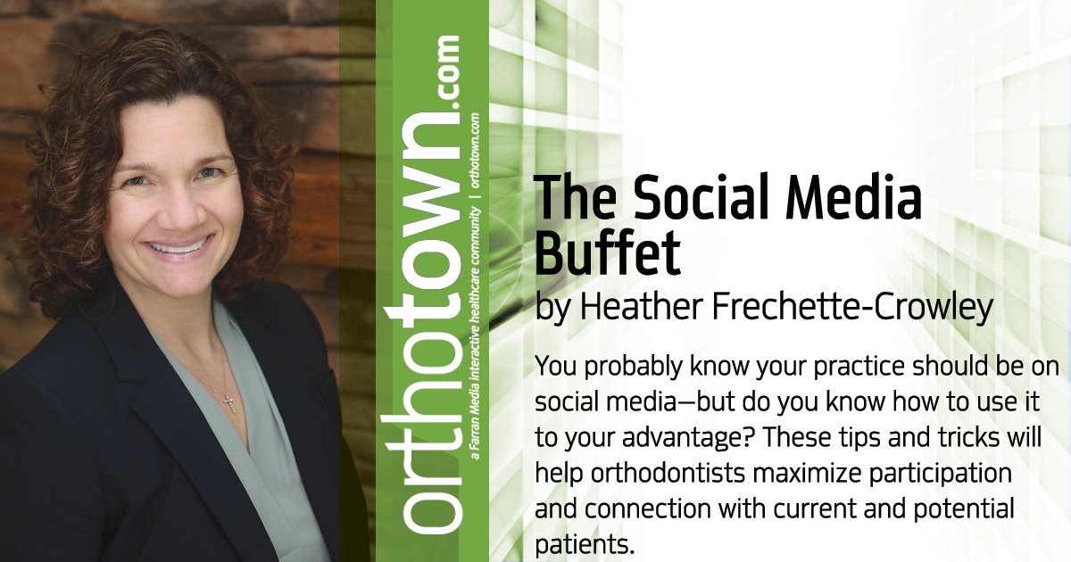 The Social Media Buffet by Heather Frechette-Crowley - Orthotown