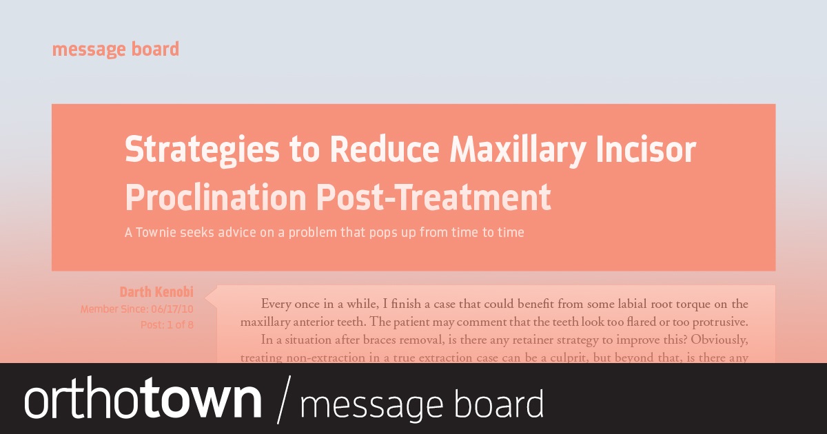 Strategies to Reduce Maxillary Incisor Proclination Post-Treatment ...